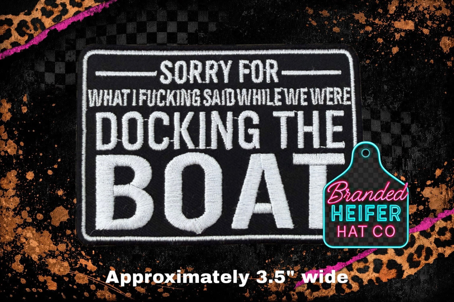 SORRY FOR WHAT I SAID WHILE DOCKING THE BOAT l EMBROIDERY PATCH – The ...
